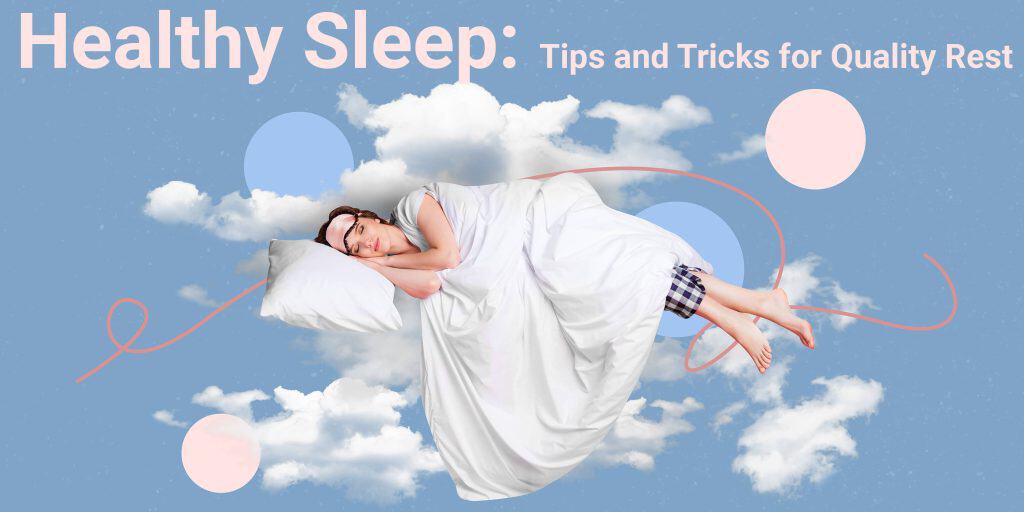 Enhance Your Sleep Quality with These Healthy Tips & Tricks